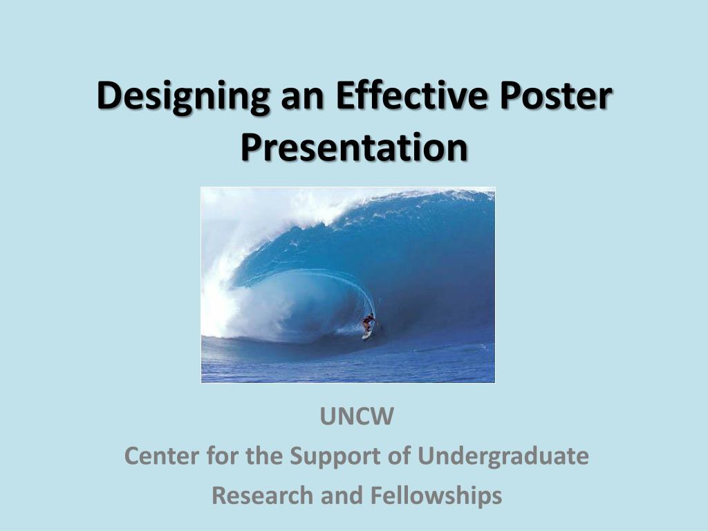 PPT - Designing an Effective Poster Presentation PowerPoint ...
