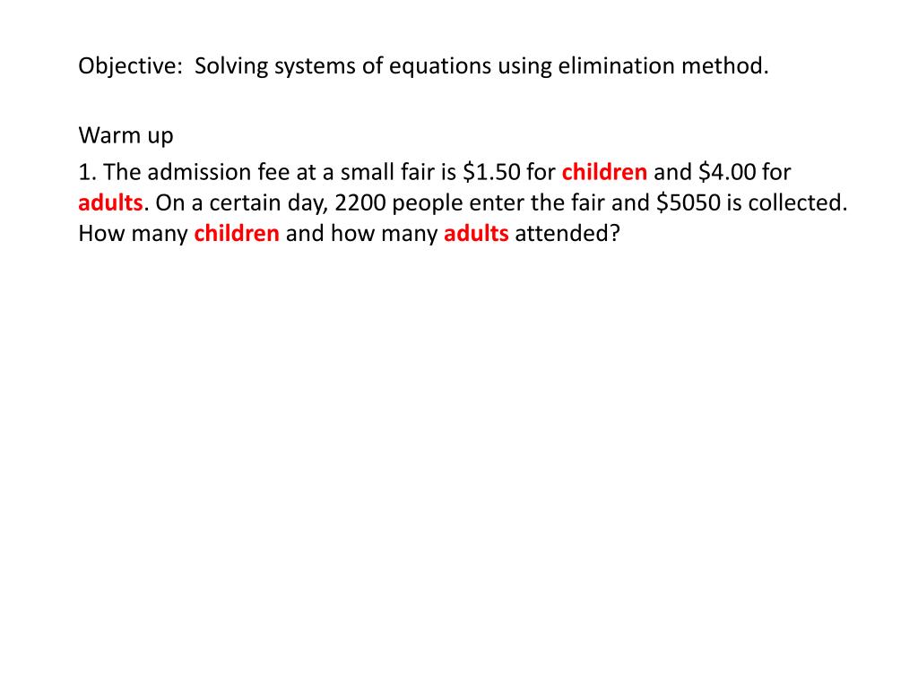 PPT - Objective: Solving systems of equations using elimination method ...