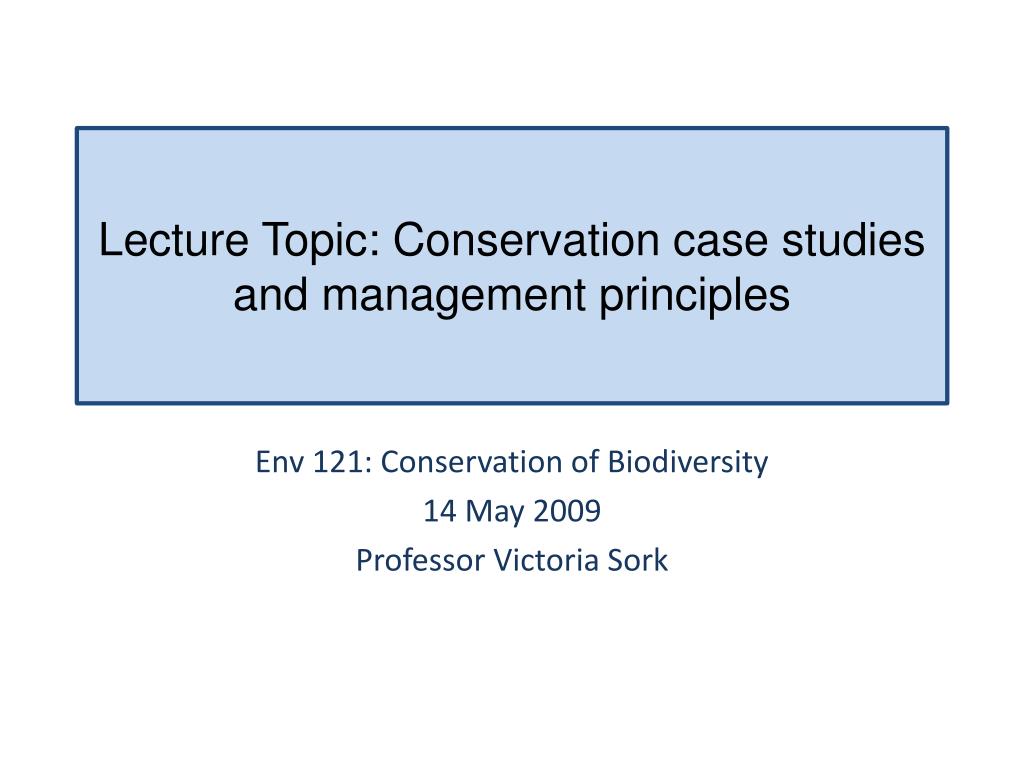 PPT - Lecture Topic: Conservation case studies and management ...