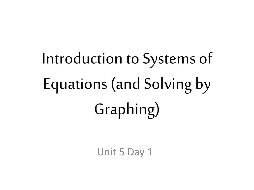 PPT - Introduction to Systems of Equations (and Solving by Graphing ...