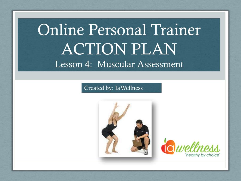 PPT - Online Personal Trainer ACTION PLAN Lesson 4: Muscular Assessment ...