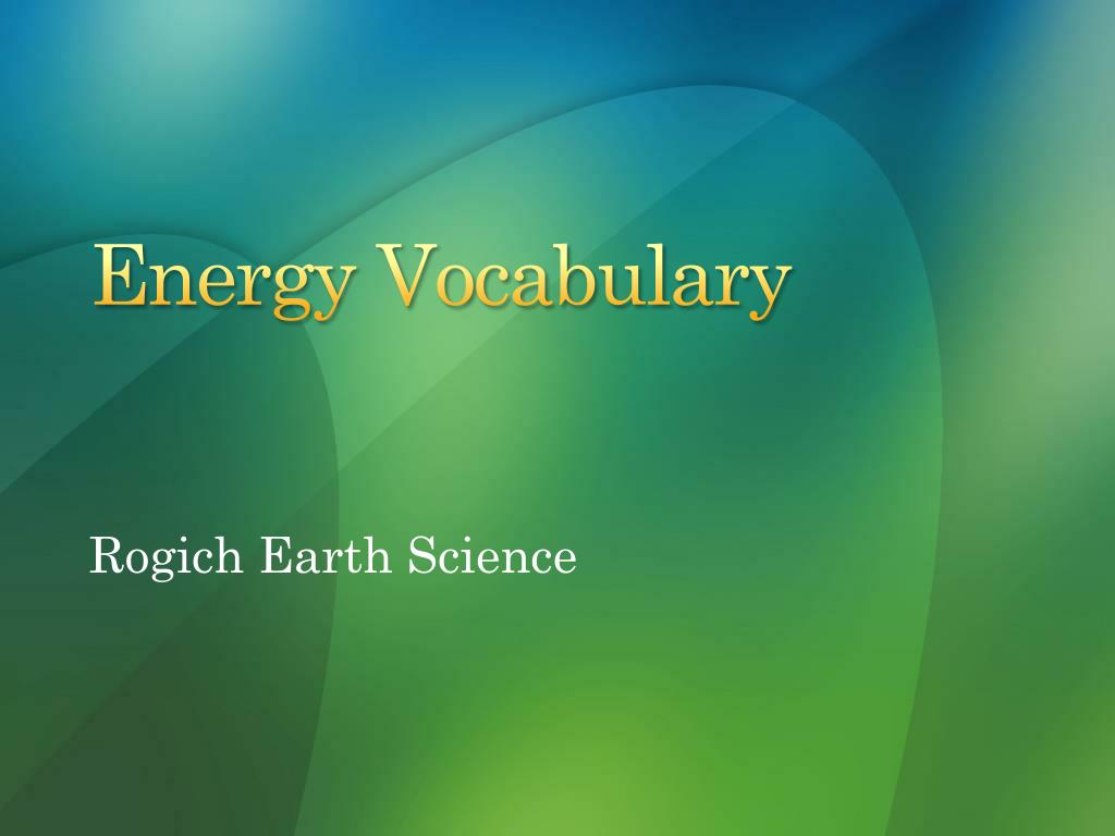 PPT - Energy Vocabulary PowerPoint Presentation, free download - ID:1561664