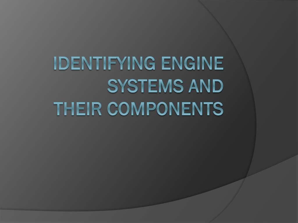 PPT - Identifying Engine Systems and Their Components PowerPoint ...