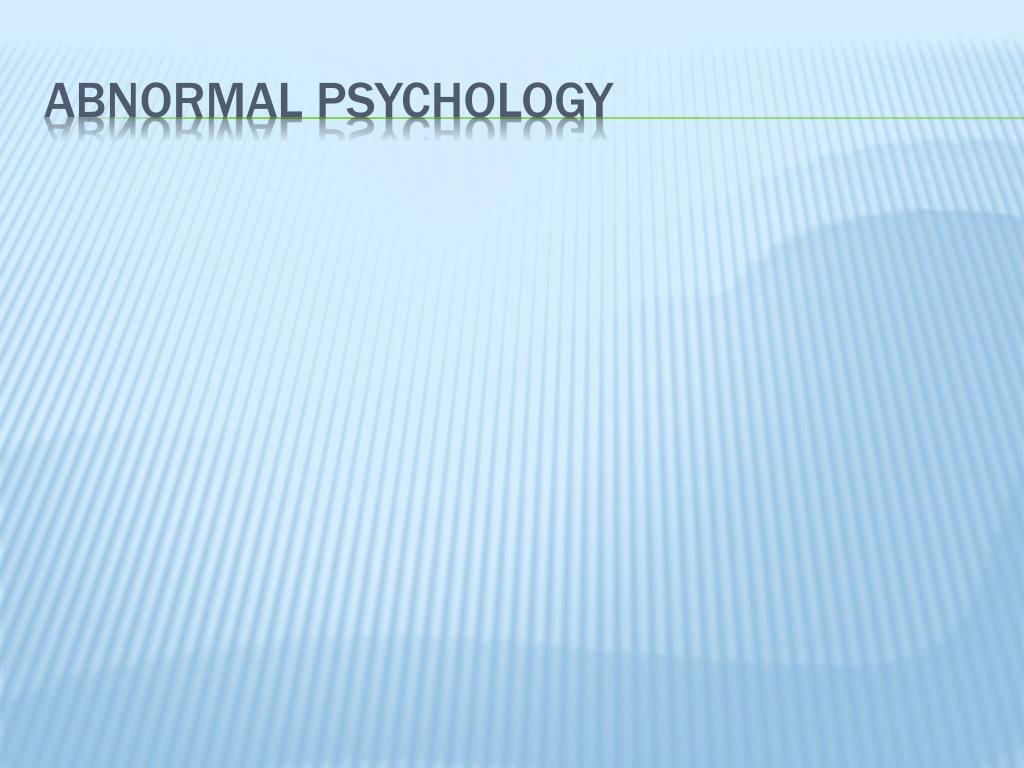 PPT - Abnormal psychology PowerPoint Presentation, free download - ID ...