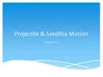 PPT - Satellite Motion PowerPoint Presentation, free download - ID:5836806