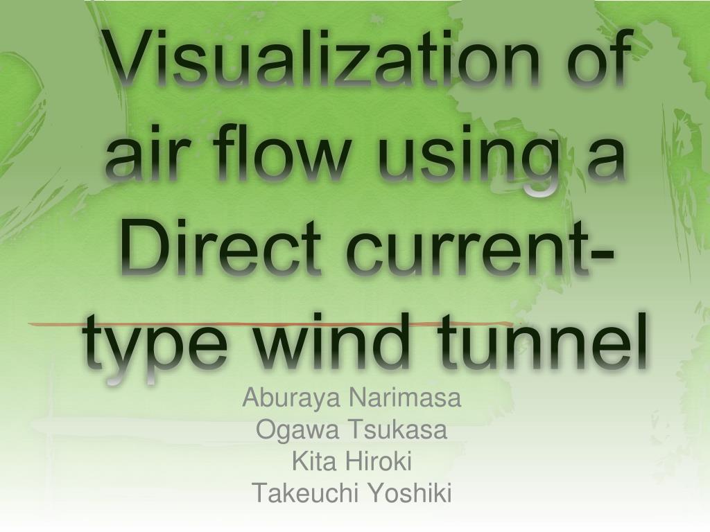PPT - Visualization of air flow using a Direct current-type wind tunnel ...