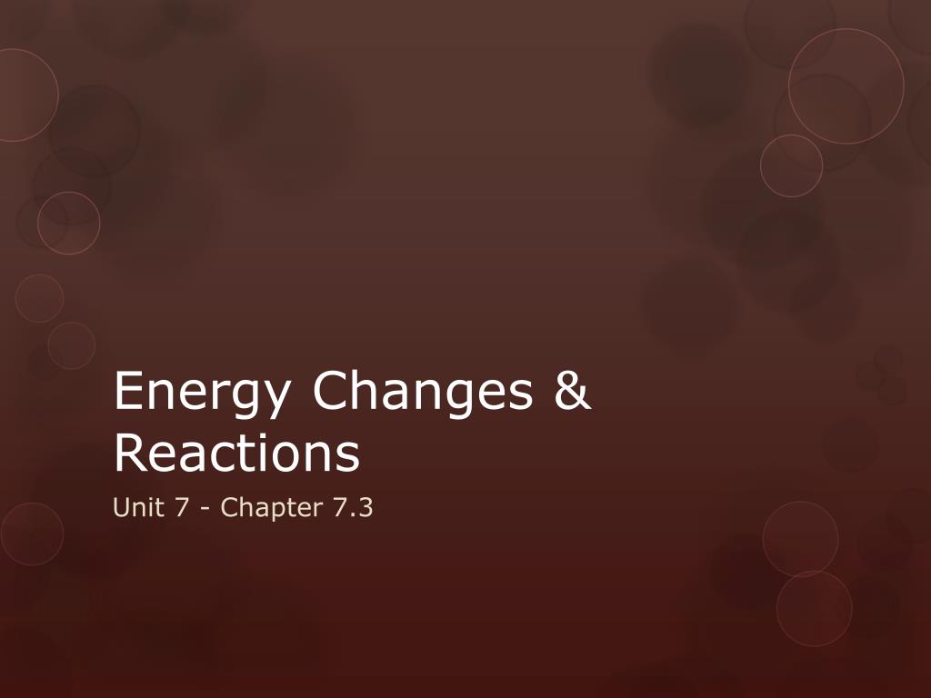 PPT - Energy Changes & Reactions PowerPoint Presentation, free download ...
