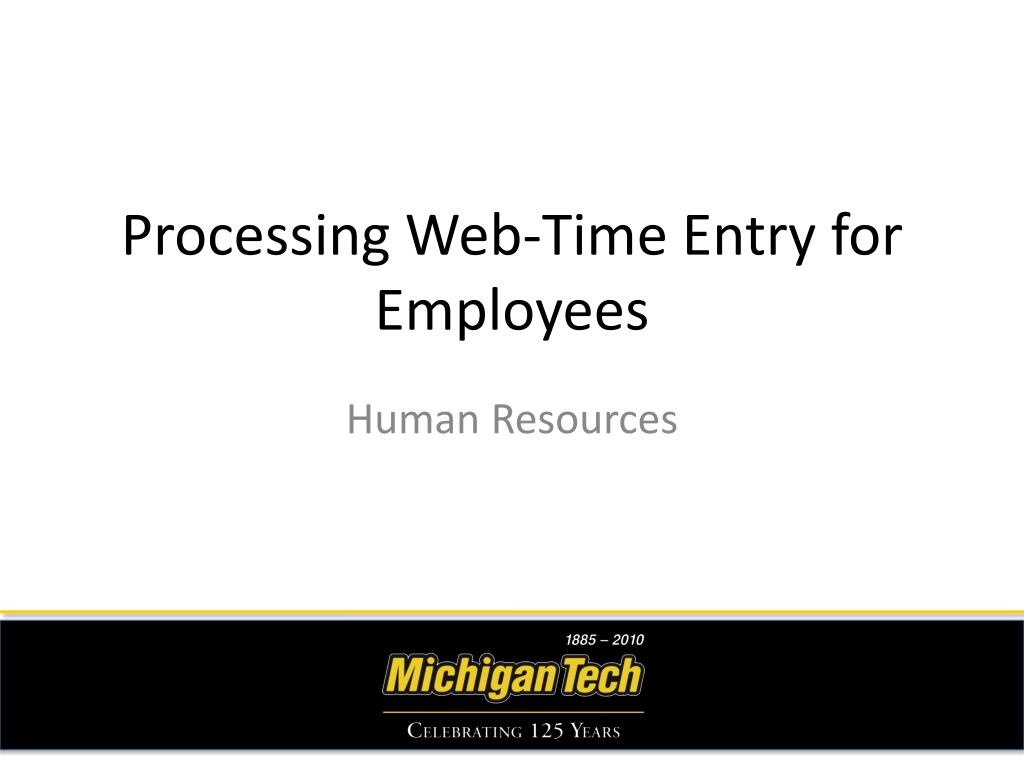 PPT - Processing Web-Time Entry for Employees PowerPoint Presentation ...