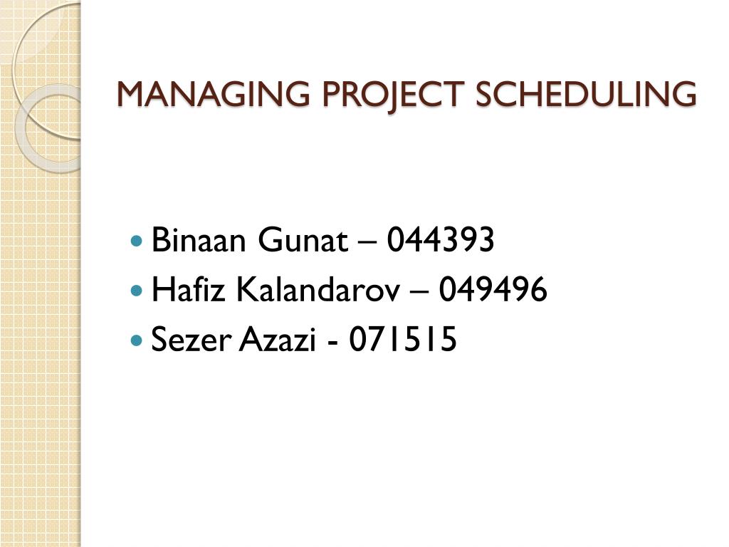 PPT - MANAGING PROJECT SCHEDULING PowerPoint Presentation, free ...