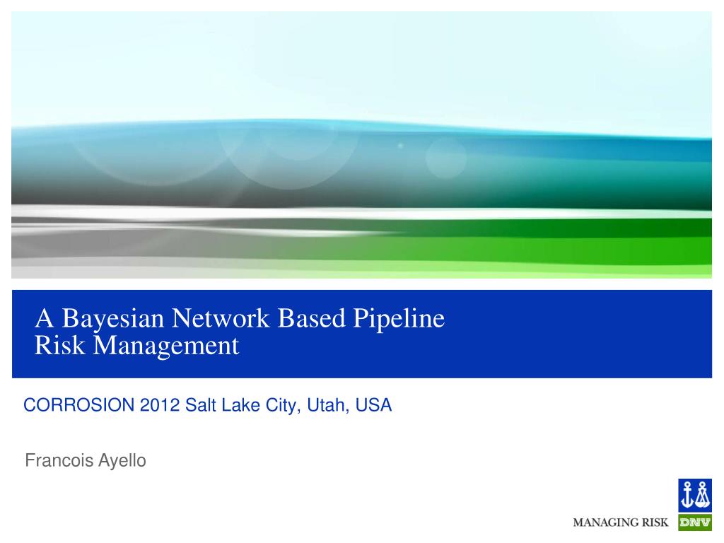 PPT - A Bayesian Network Based Pipeline Risk Management PowerPoint ...