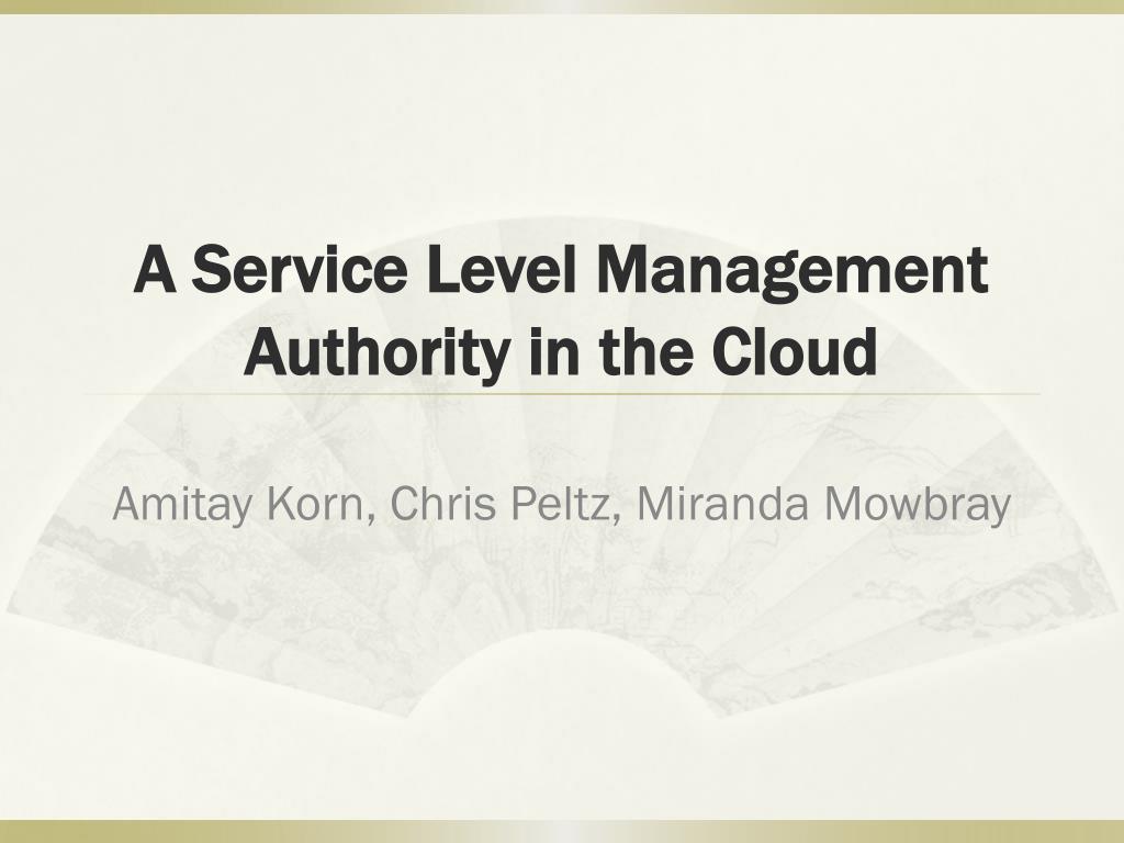 PPT - A Service Level Management Authority in the Cloud PowerPoint ...
