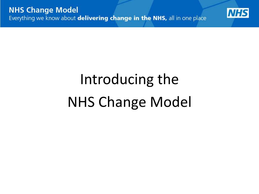 PPT - Introducing the NHS Change Model PowerPoint Presentation, free ...