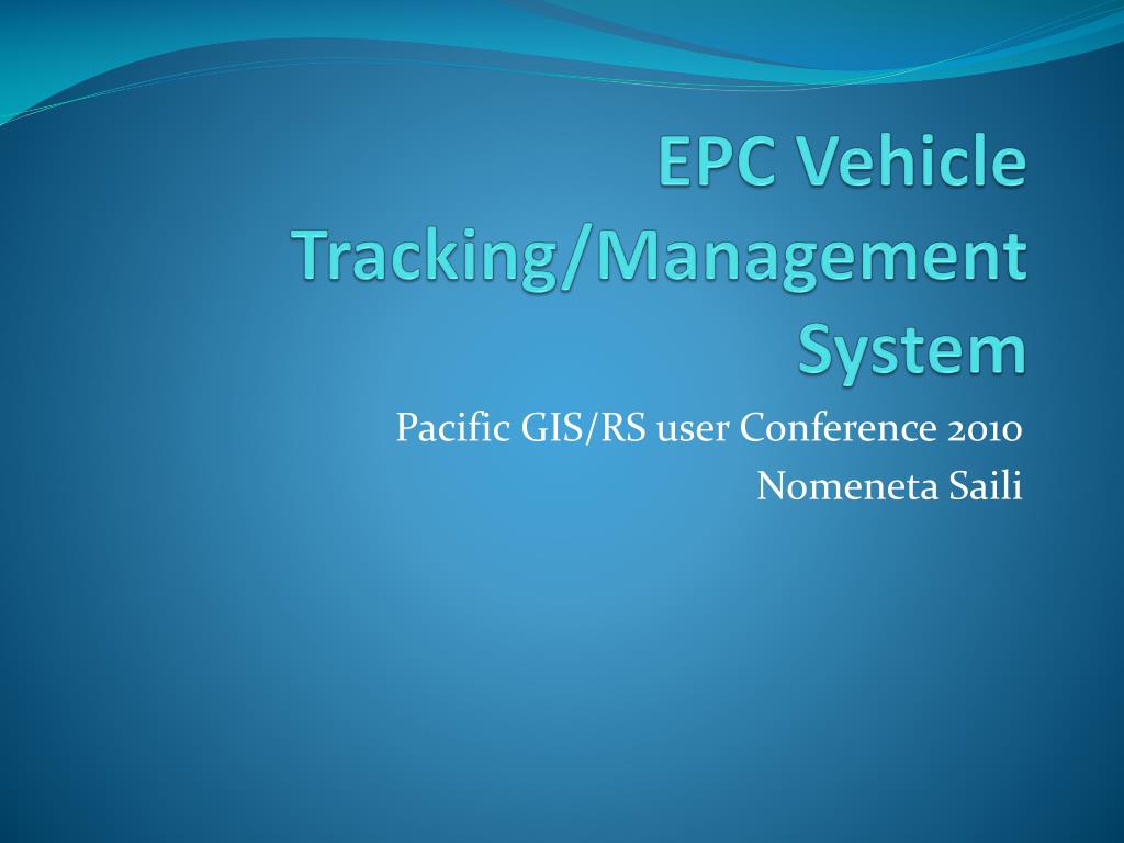 PPT - EPC Vehicle Tracking/Management System PowerPoint Presentation ...