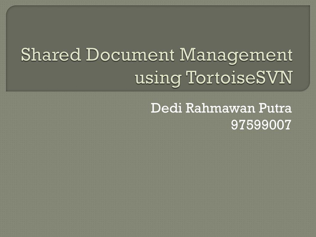 PPT - Shared Document Management using TortoiseSVN PowerPoint ...