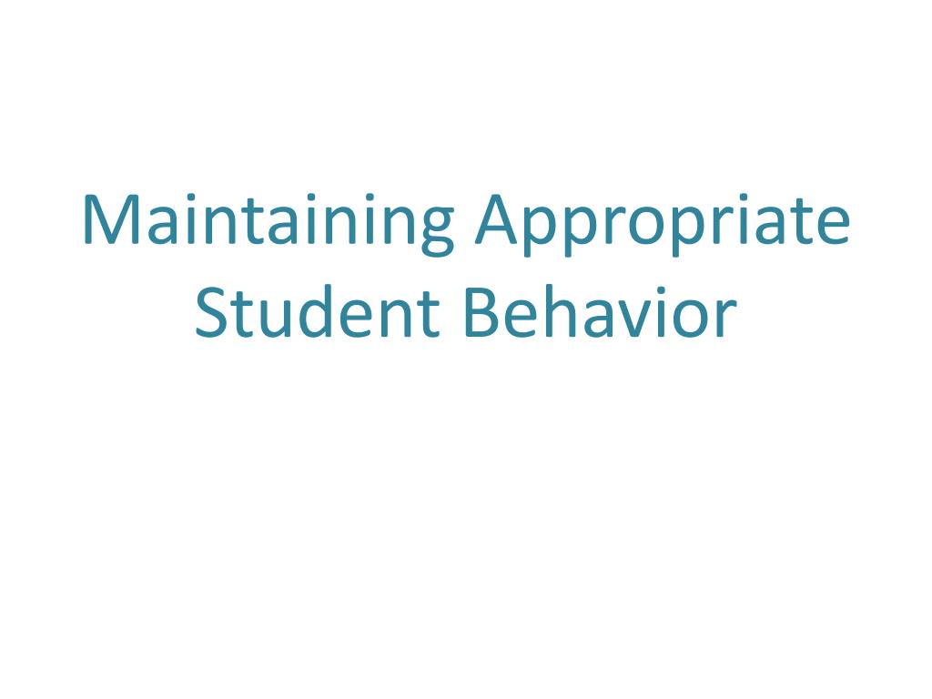 PPT - Maintaining Appropriate Student Behavior PowerPoint Presentation ...