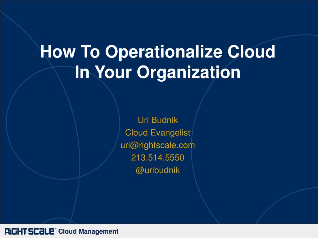 PPT - How To Operationalize Cloud In Your Organization PowerPoint ...