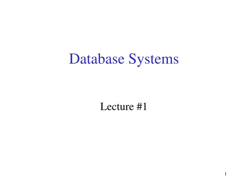 PPT - Introduction to Database Systems: Lecture Overview and Key ...