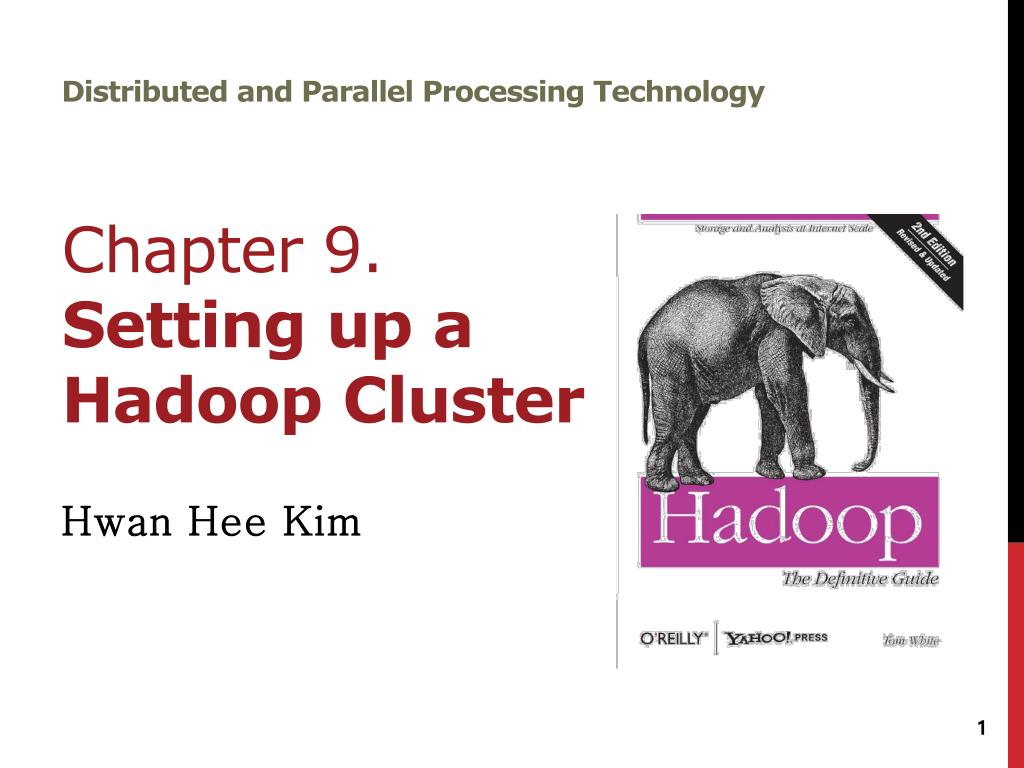 PPT - Distributed and Parallel Processing Technology Chapter 9. Setting up a Hadoop Cluster ...