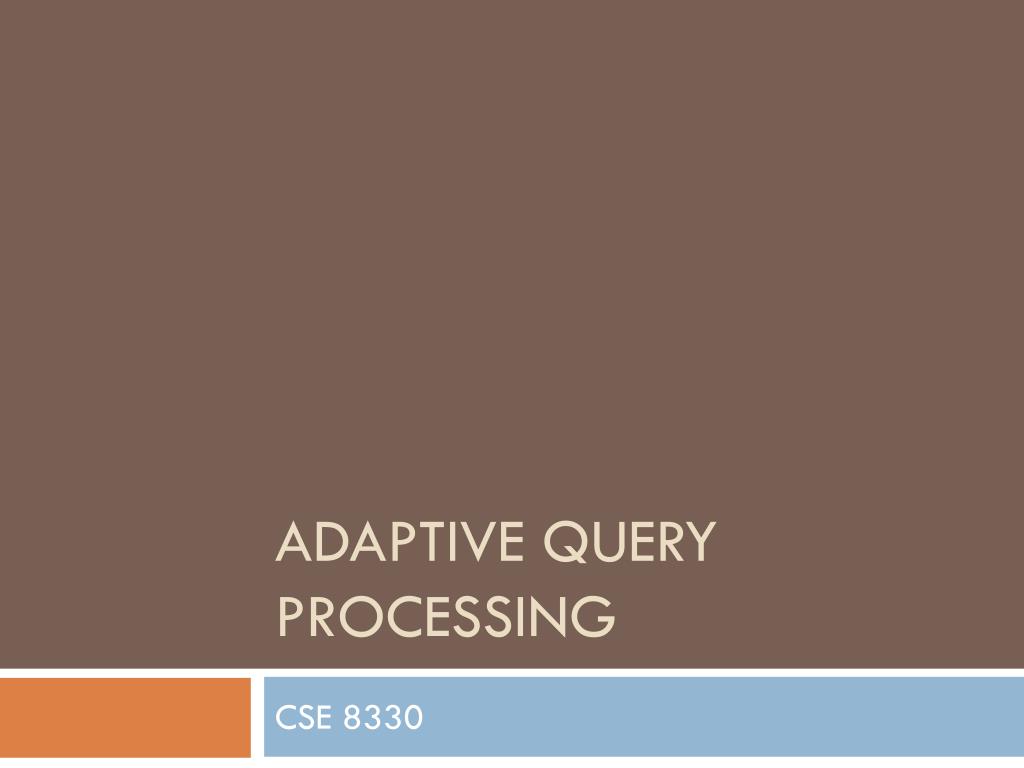 Ppt Adaptive Query Processing Powerpoint Presentation Free Download 7422