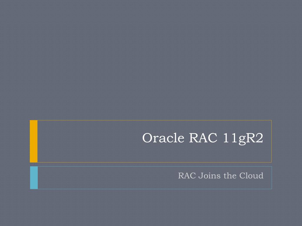 PPT - Oracle RAC 11gR2 PowerPoint Presentation, free download - ID:1569803