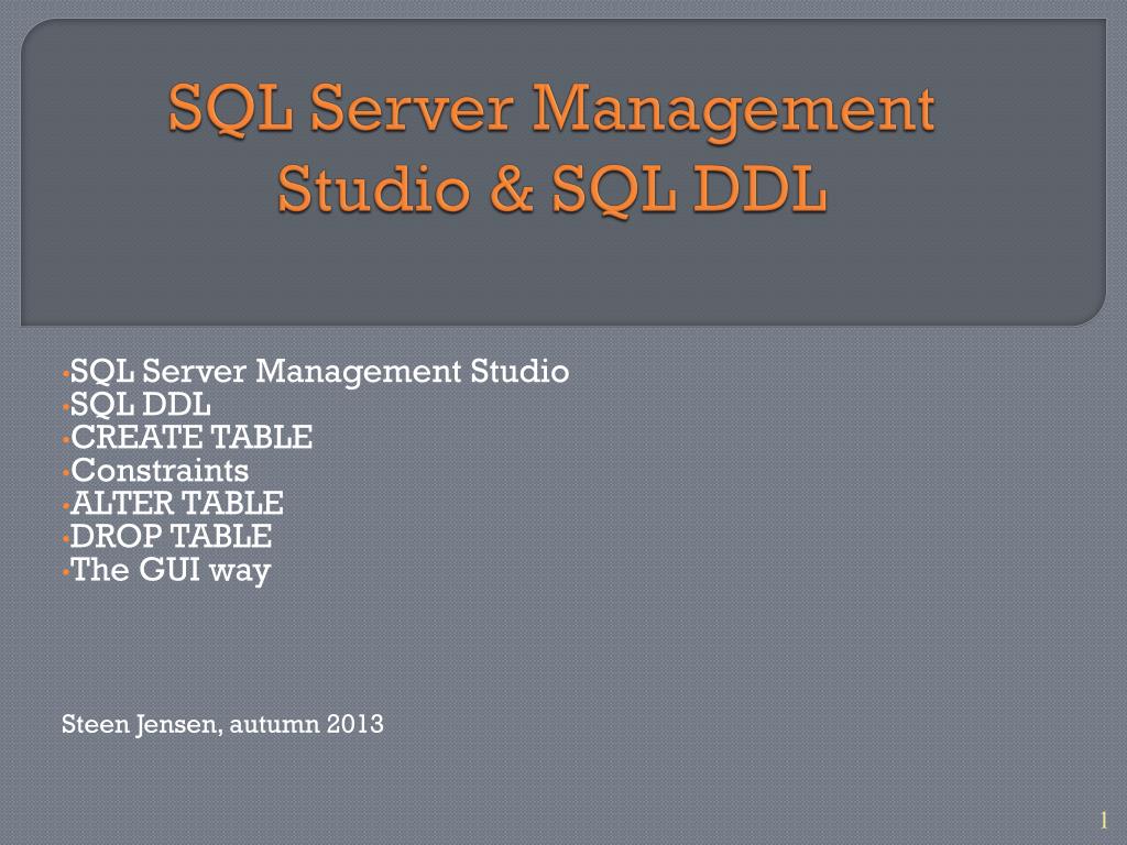 PPT - SQL Server Management Studio & SQL DDL PowerPoint Presentation - ID:1570017