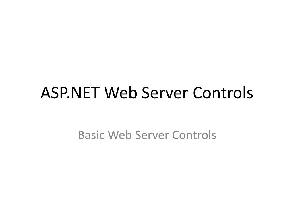 PPT - ASP.NET Web Server Controls PowerPoint Presentation, free download - ID:1570068