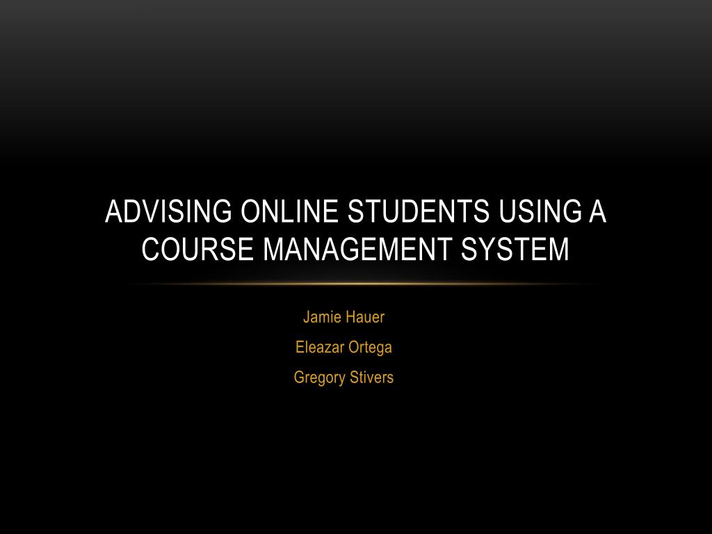 PPT - Advising Online Students Using a Course Management System ...