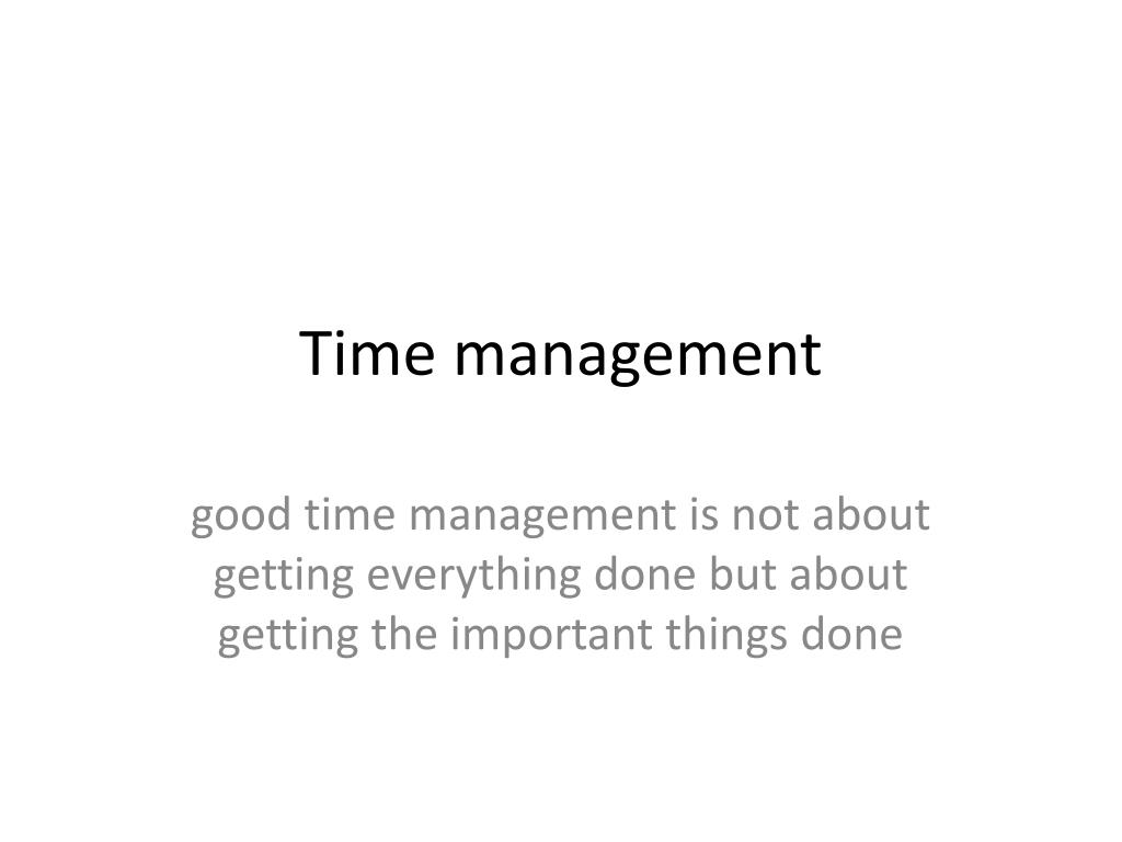 PPT - Mastering Time Management: Achieving Efficiency and Focus PowerPoint Presentation - ID:1570959