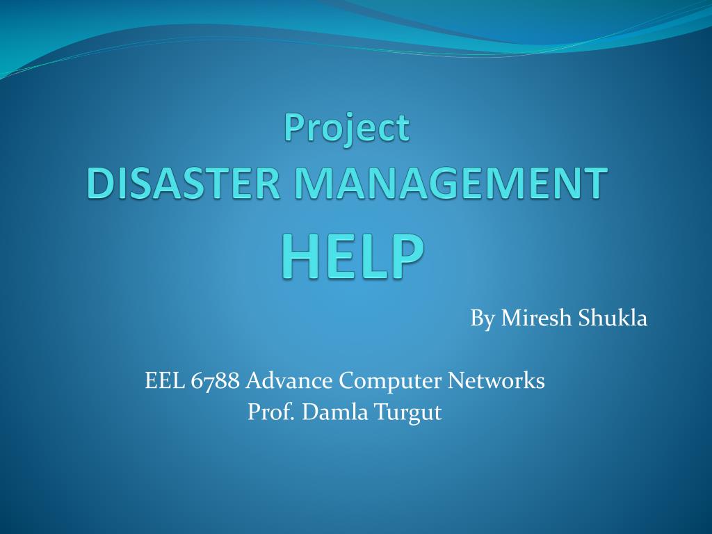 PPT - Project DISASTER MANAGEMENT HELP PowerPoint Presentation, free ...