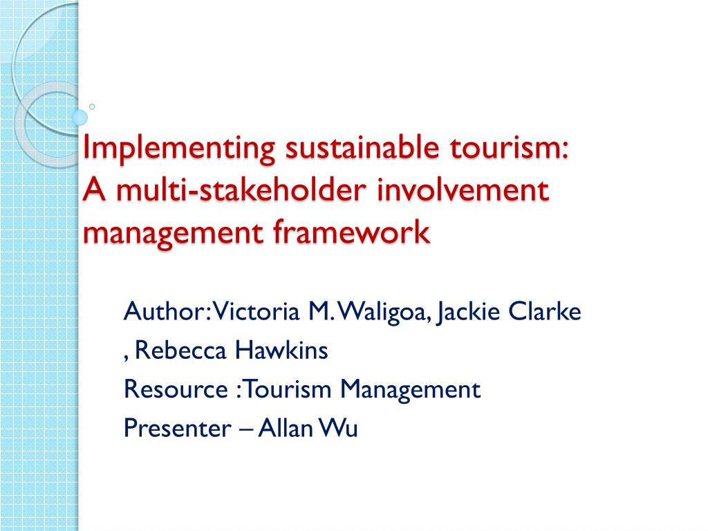 PPT - Implementing sustainable tourism: A multi-stakeholder involvement ...