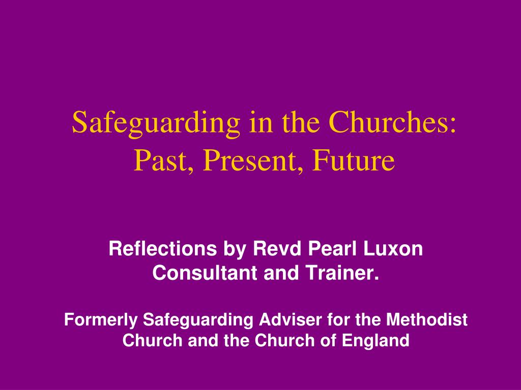 PPT - Safeguarding in the Churches: Past, Present, Future PowerPoint ...
