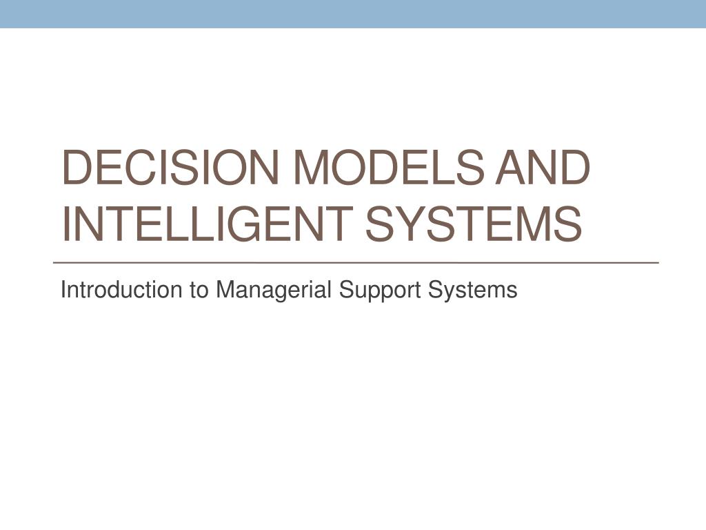 PPT - Decision Models and Intelligent Systems PowerPoint Presentation ...