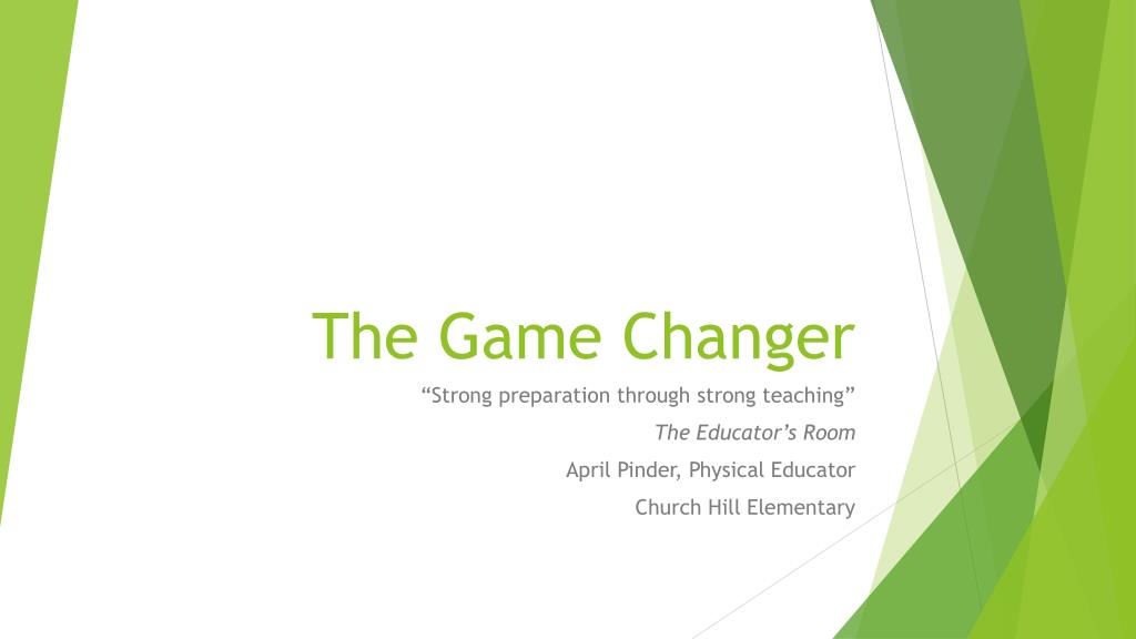 PPT - The Game Changer PowerPoint Presentation, free download - ID:1573790