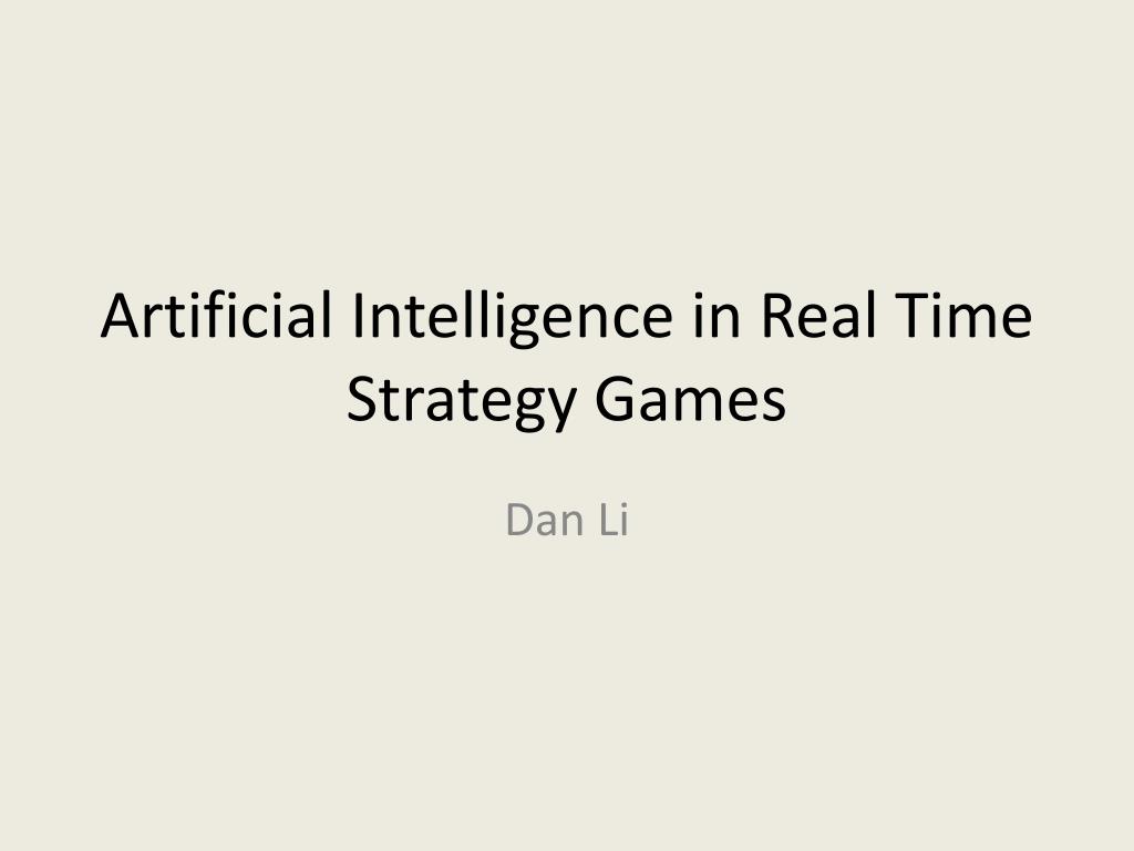 PPT - Artificial Intelligence in Real Time Strategy Games PowerPoint ...