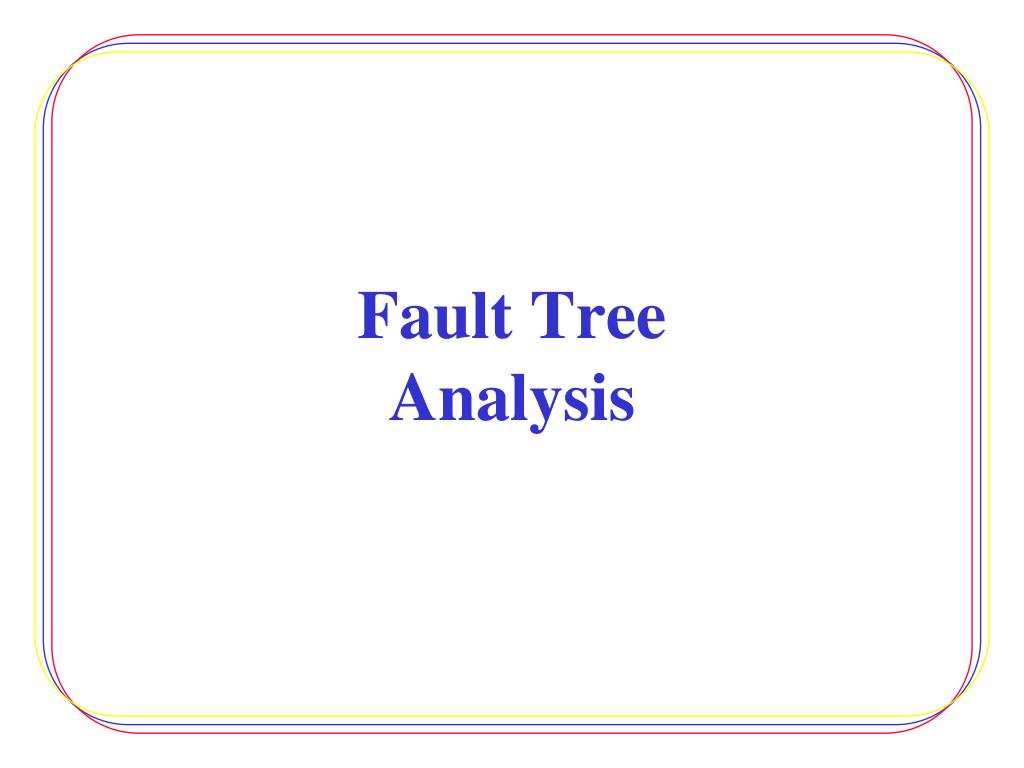 PPT - Fault Tree Analysis PowerPoint Presentation, free download - ID ...