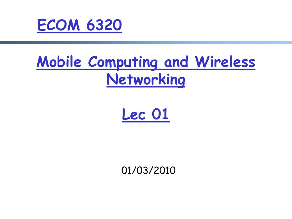 PPT - Mobile Computing and Wireless Networking Lec 01 PowerPoint ...