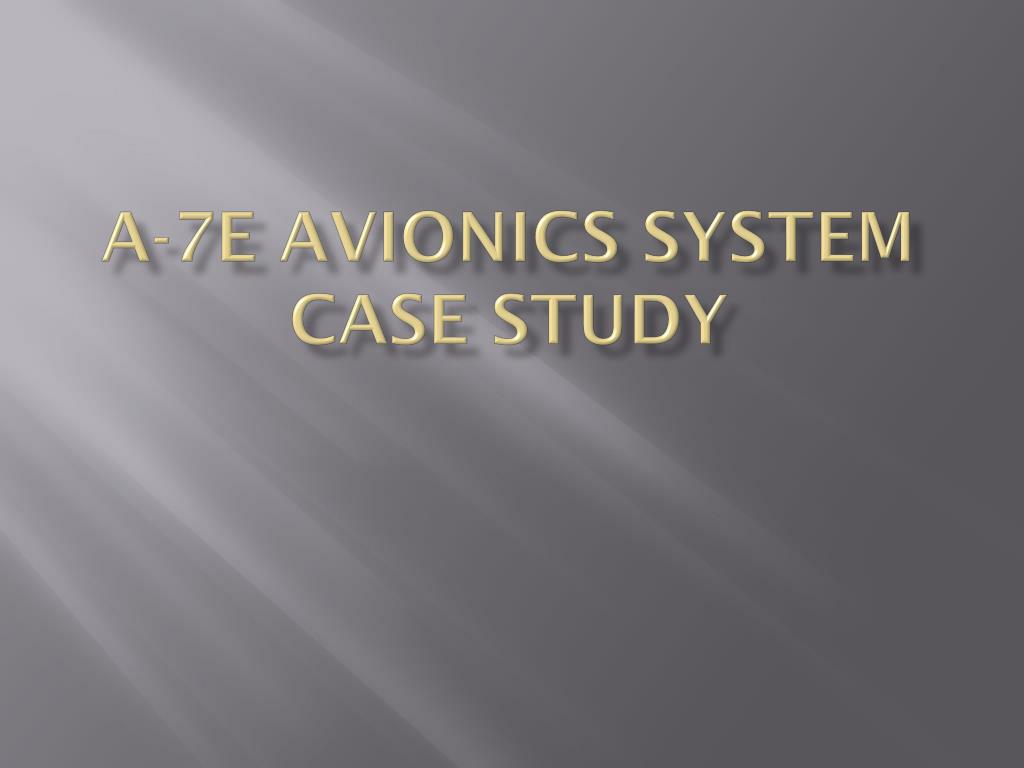 PPT - A-7E Avionics System Case Study PowerPoint Presentation, free ...