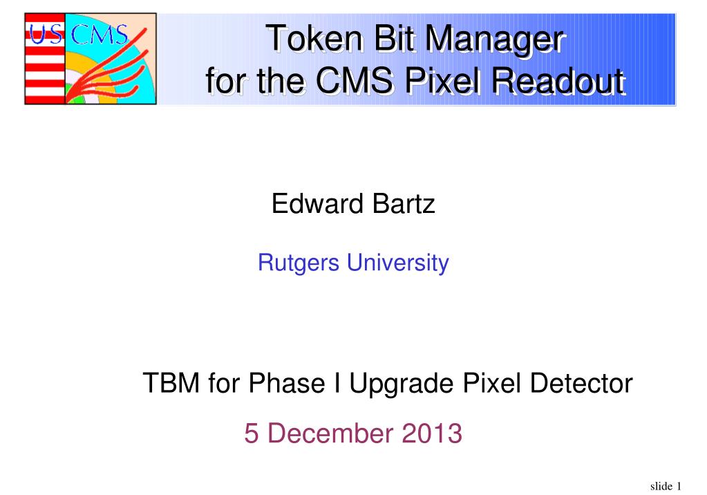 PPT - Token Bit Manager for the CMS Pixel Readout PowerPoint ...
