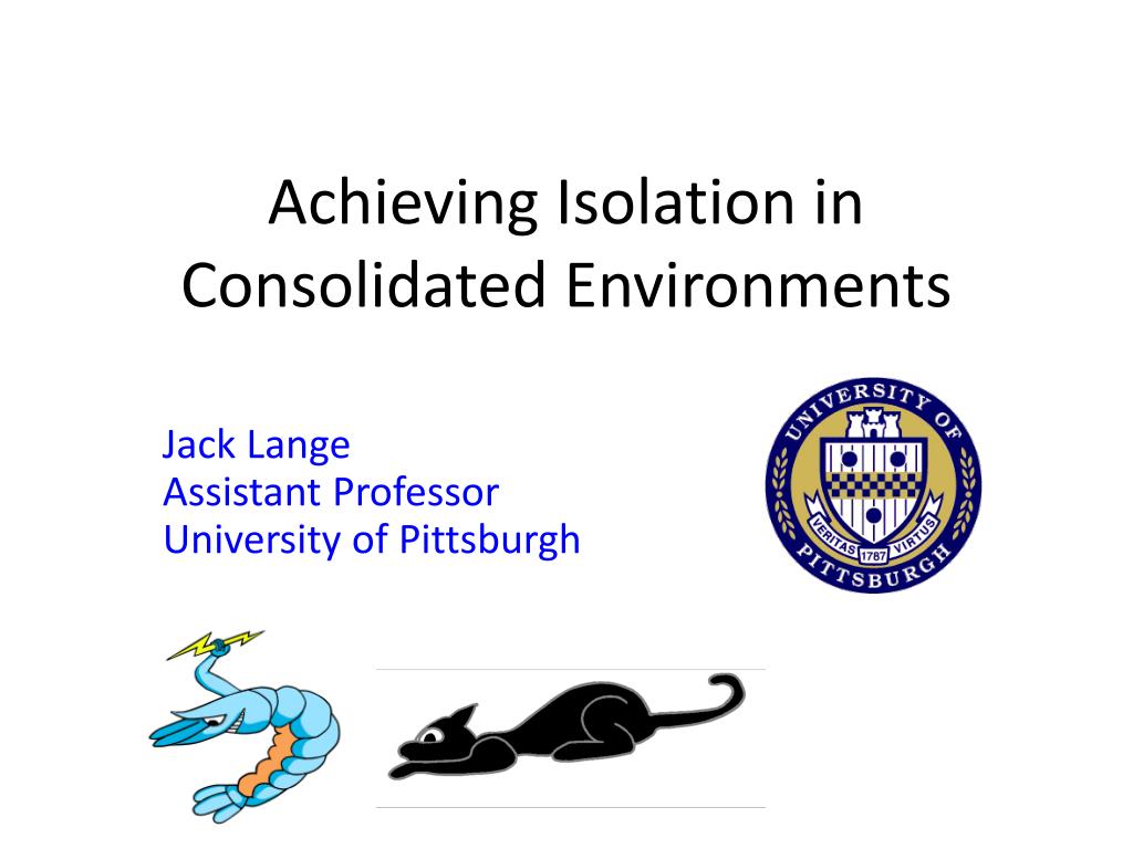 PPT - Achieving Isolation in Consolidated Environments PowerPoint ...
