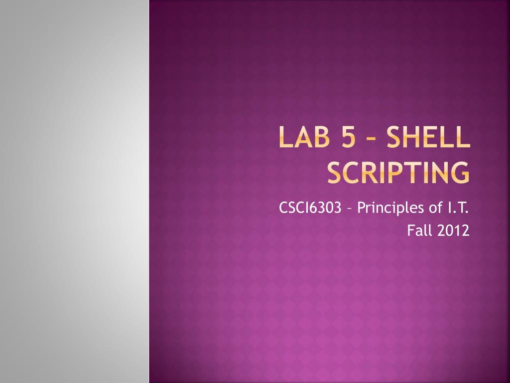 PPT - Lab 5 – Shell Scripting PowerPoint Presentation, free download ...