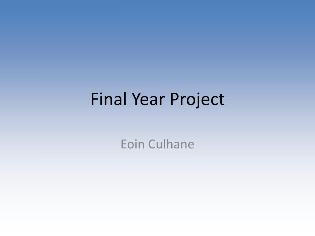 PPT - Final Year Project PowerPoint Presentation, free download - ID ...
