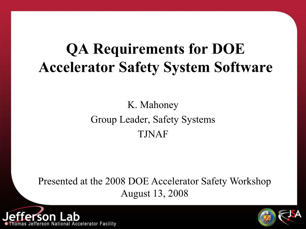 PPT - QA Requirements for DOE Accelerator Safety System Software ...