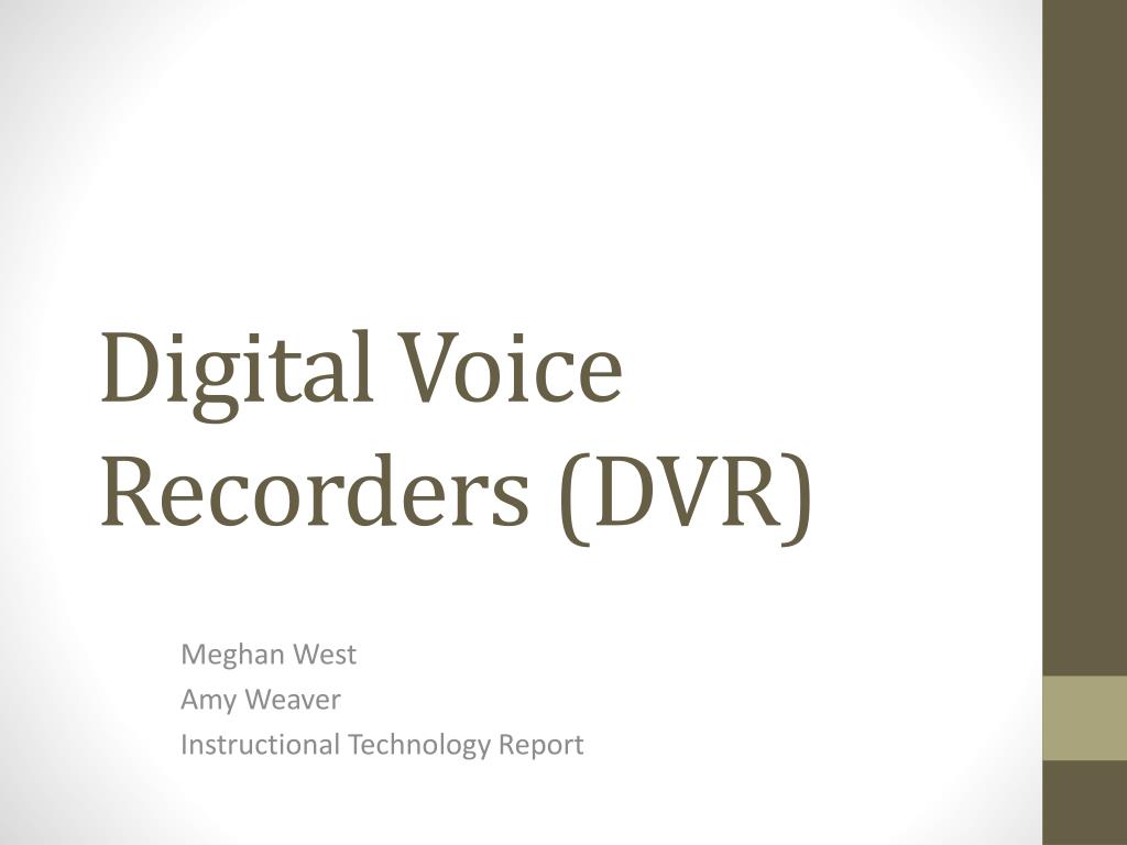 PPT - Digital Voice Recorders (DVR) PowerPoint Presentation, free ...