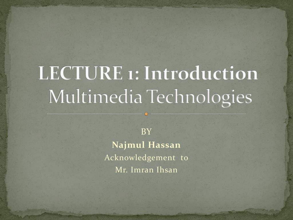 PPT - LECTURE 1: Introduction Multimedia Technologies PowerPoint ...