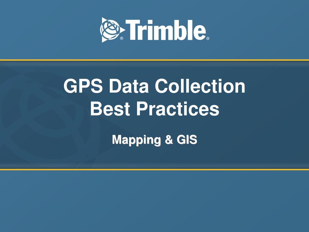 PPT - GPS Data Collection Best Practices PowerPoint Presentation, free ...
