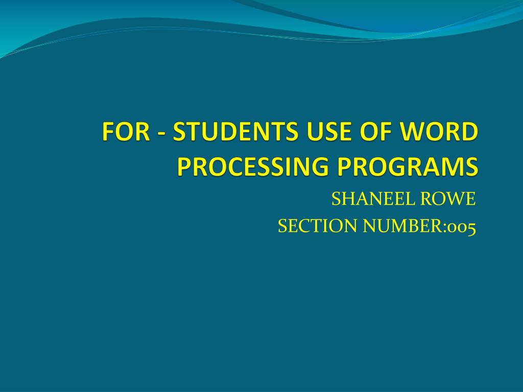 PPT - FOR - STUDENTS USE OF WORD PROCESSING PROGRAMS PowerPoint ...