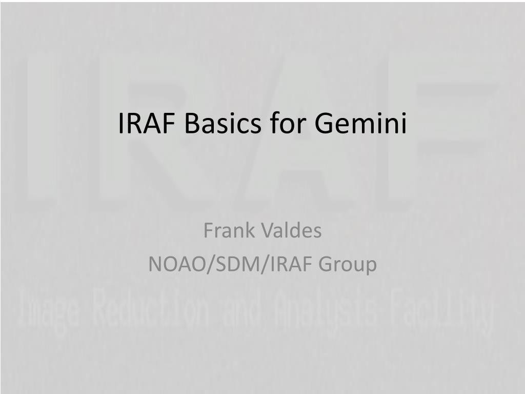 PPT - IRAF Basics for Gemini PowerPoint Presentation, free download ...