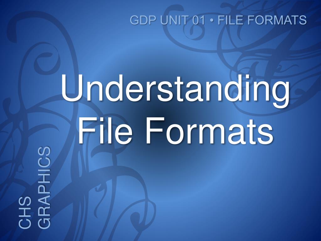 PPT - Understanding File Formats PowerPoint Presentation, free download ...