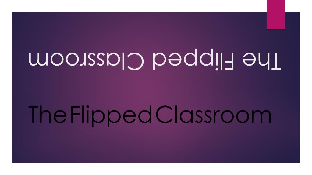 PPT - The Flipped Classroom PowerPoint Presentation, free download - ID ...