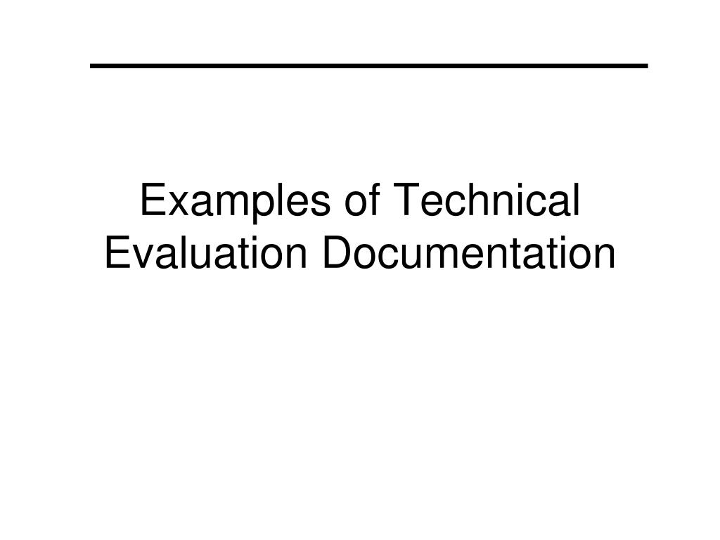 PPT - Examples of Technical Evaluation Documentation PowerPoint ...